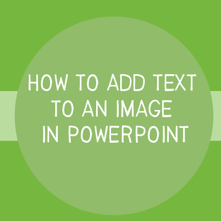 Add Text to an Image in PowerPoint – Whimsy Clips