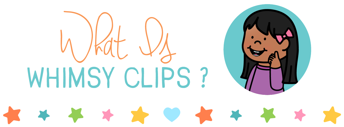 Whimsy Clips - What Is Whimsy Clips?